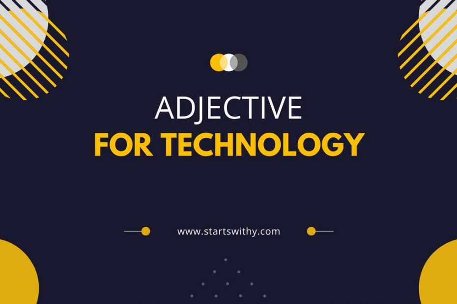 550 Adjective Words To Describe Technology