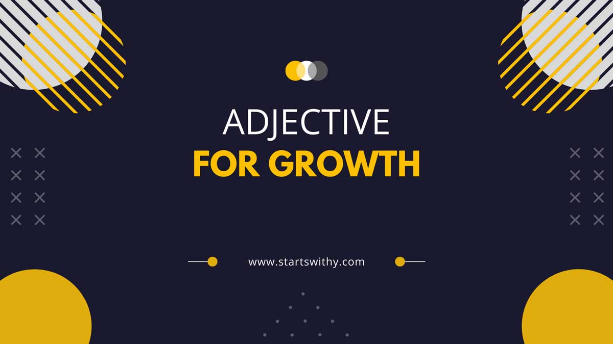 700+ Adjectives For Growth - List Of All Words