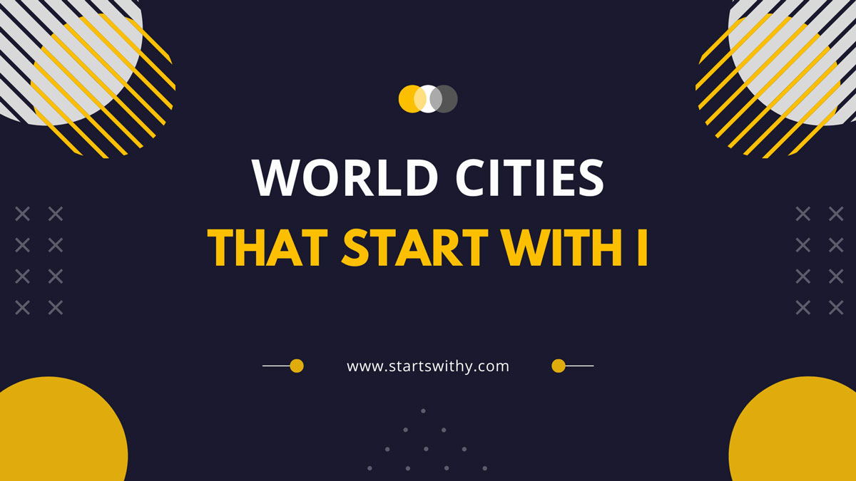 203 World Cities That Start With I - All Popular Places