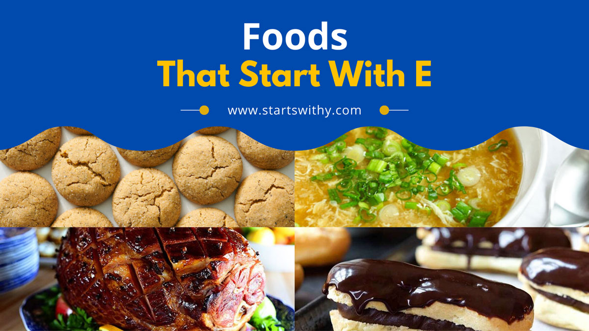 80+ Foods That Start With E