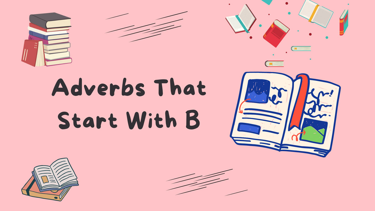 Adverbs That Start With B