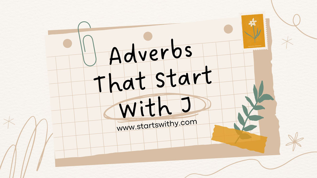 Adverbs That Start With J