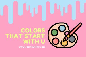 129+ Colors That Start With U (Names, Hex, RGB, CMYK)