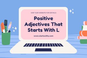 385+ Positive Adjectives That Starts With L