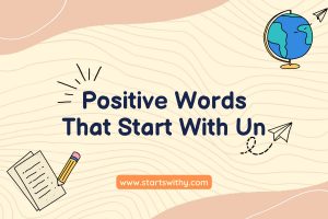 6490+ Positive Words That Start With Un