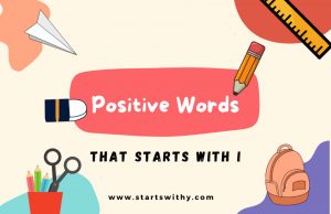 325+ Positive Words That Starts With I