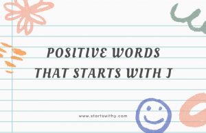 145+ Positive Words That Starts With J