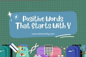 155+ Positive Words That Starts With Y