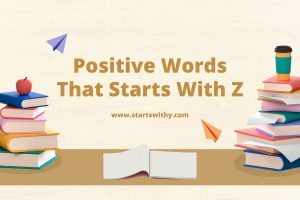 210+ Positive Words That Starts With Z