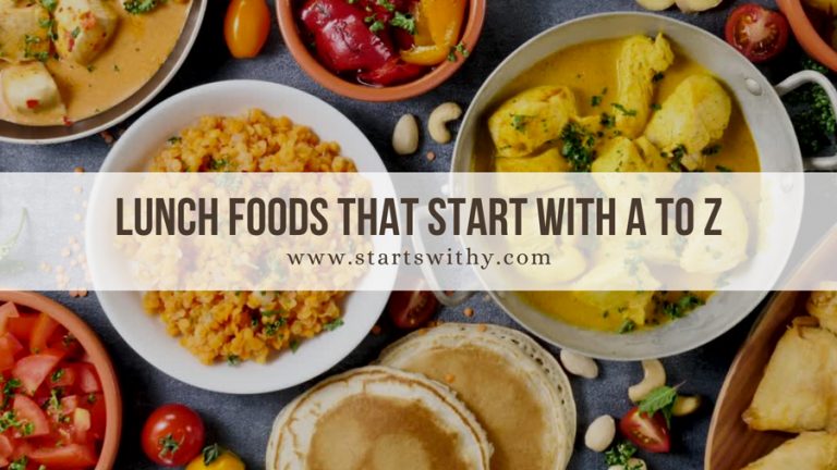 108+ Lunch Foods That Start With A To Z With “Delicious” Pictures