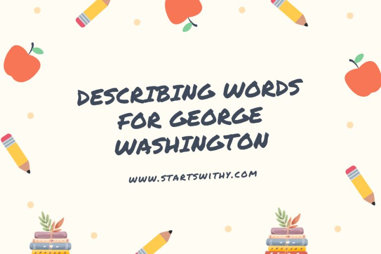 Describing George Washington: Adjectives & Examples