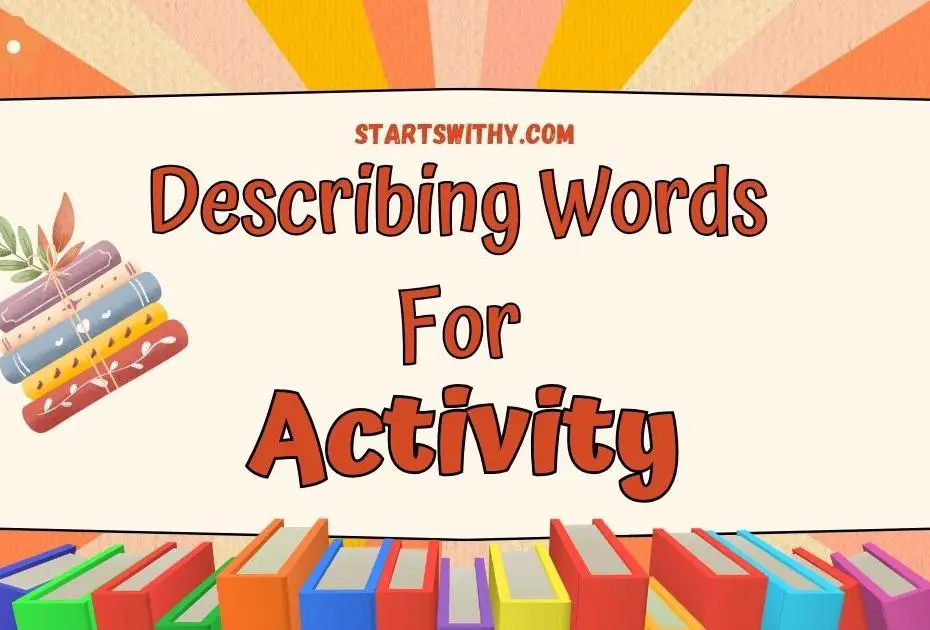 Adjectives for Activity: Enhance Your Descriptions with Dynamic Words