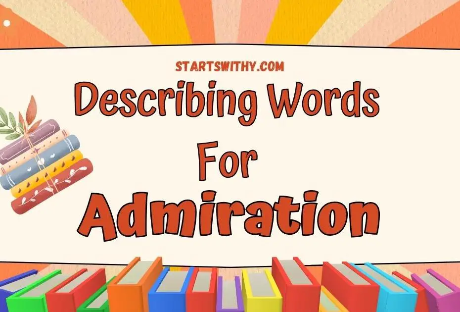 Powerful Adjectives for Admiration - Examples & Synonyms