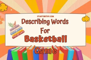 Captivating Adjectives for Basketball Game - Examples Included