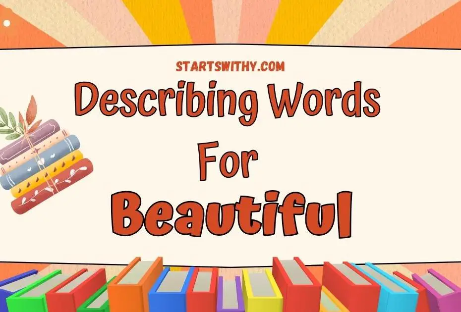 Beautiful Adjectives: Stunning, Gorgeous, Breathtaking, Radiant, Exquisite+