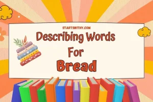 Bread Adjectives: Describing Words & Examples