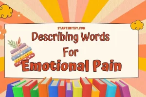 Describing Emotional Pain: Examples of Adjectives