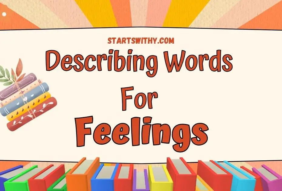 Adjectives for Feelings: Enhance Emotions with Powerful Words