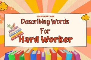 Describing Words for Hard Worker - Examples and Tips
