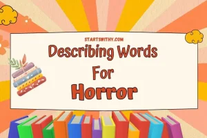 Horror Adjectives: Describing Words With Examples