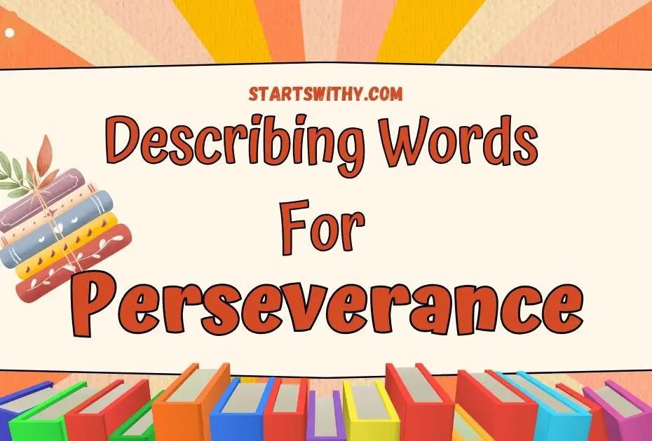 Powerful Adjectives for Perseverance: Determined, Resilient & Optimistic