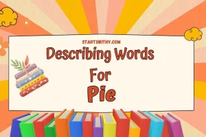 Delicious Pie Descriptions: Adjectives for Pie with Examples