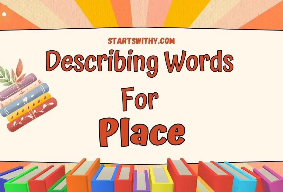 Enhance Your Descriptions: Adjectives for Place