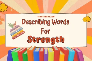 Powerful Adjectives for Strength - Examples And Descriptions