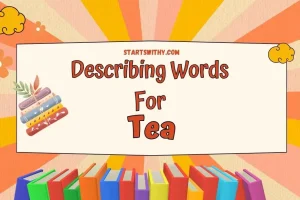 Tea Describing Words - Examples and Adjectives