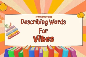 Describing Words for Vibes: Examples and Adjectives