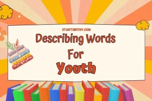 Youth Adjectives: Describing Words with Examples