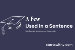 A FEW in a Sentence Examples: 21 Ways to Use A Few