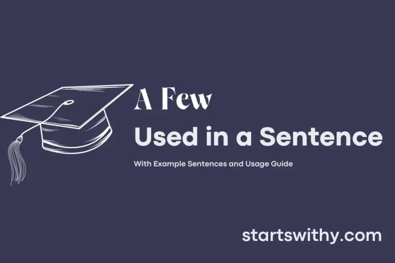 A FEW in a Sentence Examples: 21 Ways to Use A Few