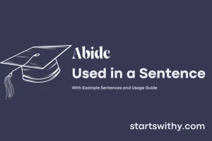 ABIDE in a Sentence Examples: 21 Ways to Use Abide