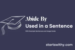 ABIDE BY in a Sentence Examples: 21 Ways to Use Abide By