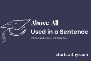ABOVE ALL in a Sentence Examples: 21 Ways to Use Above All