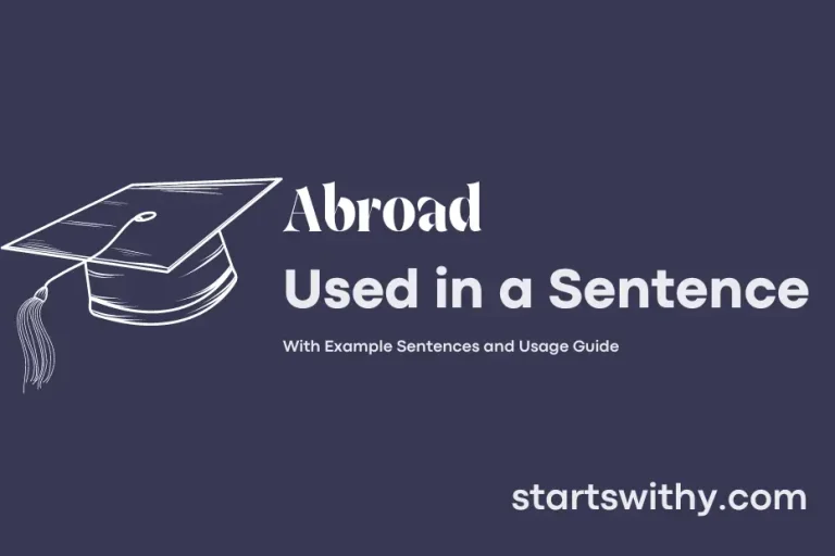 ABROAD in a Sentence Examples: 21 Ways to Use Abroad