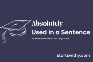 ABSOLUTELY in a Sentence Examples: 21 Ways to Use Absolutely