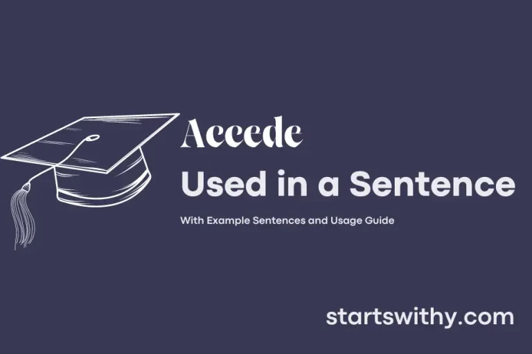 ACCEDE in a Sentence Examples: 21 Ways to Use Accede