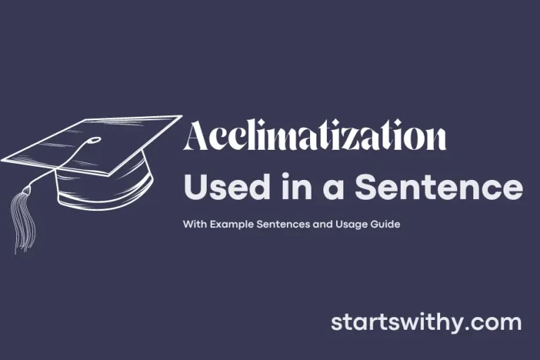 ACCLIMATIZATION in a Sentence Examples: 21 Ways to Use Acclimatization