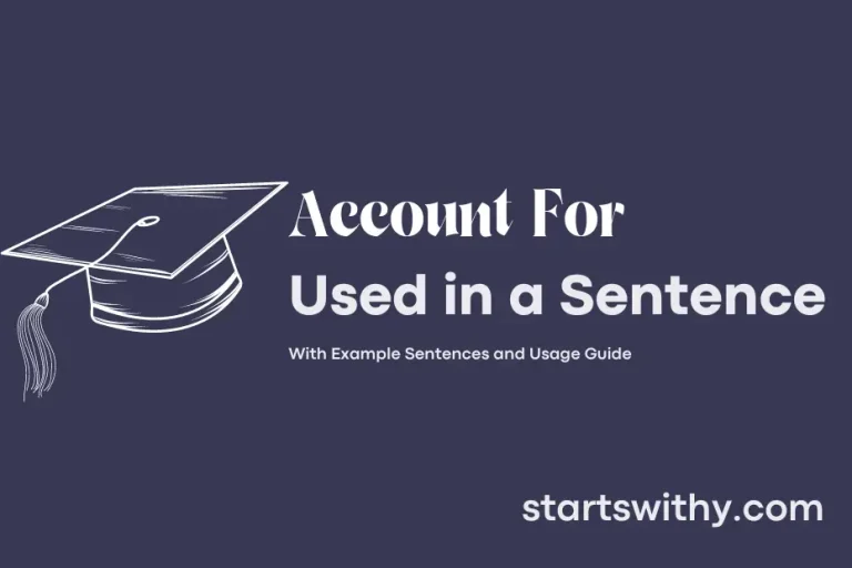 ACCOUNT FOR in a Sentence Examples: 21 Ways to Use Account For