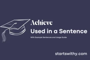 ACHIEVE in a Sentence Examples: 21 Ways to Use Achieve