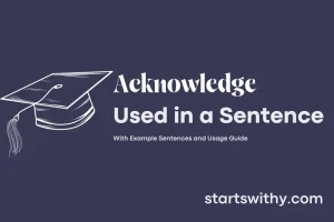 ACKNOWLEDGE in a Sentence Examples: 21 Ways to Use Acknowledge