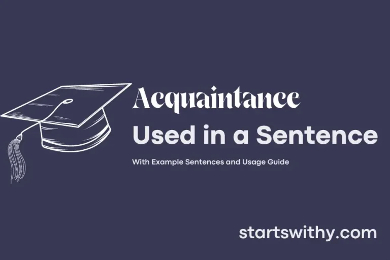 ACQUAINTANCE in a Sentence Examples: 21 Ways to Use Acquaintance