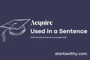ACQUIRE in a Sentence Examples: 21 Ways to Use Acquire