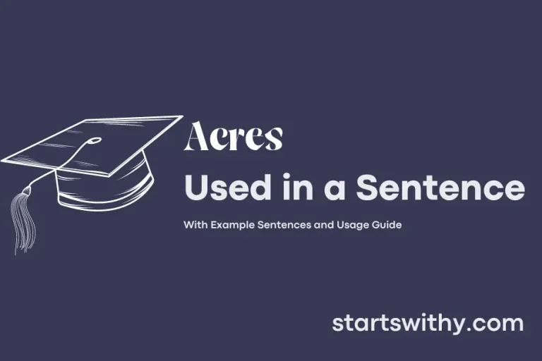 ACRES in a Sentence Examples: 21 Ways to Use Acres