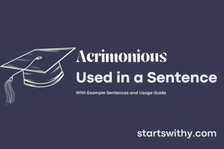 ACRIMONIOUS in a Sentence Examples: 21 Ways to Use Acrimonious