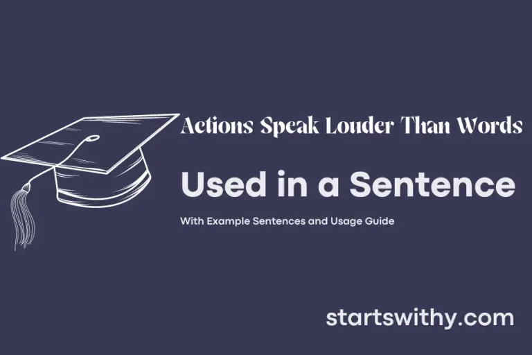 ACTIONS SPEAK LOUDER THAN WORDS in a Sentence Examples: 21 Ways to Use ...