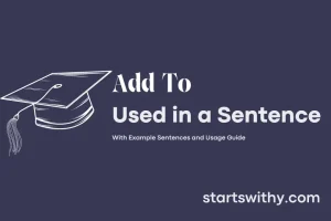 ADD TO in a Sentence Examples: 21 Ways to Use Add To