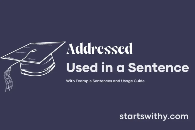 ADDRESSED in a Sentence Examples: 21 Ways to Use Addressed